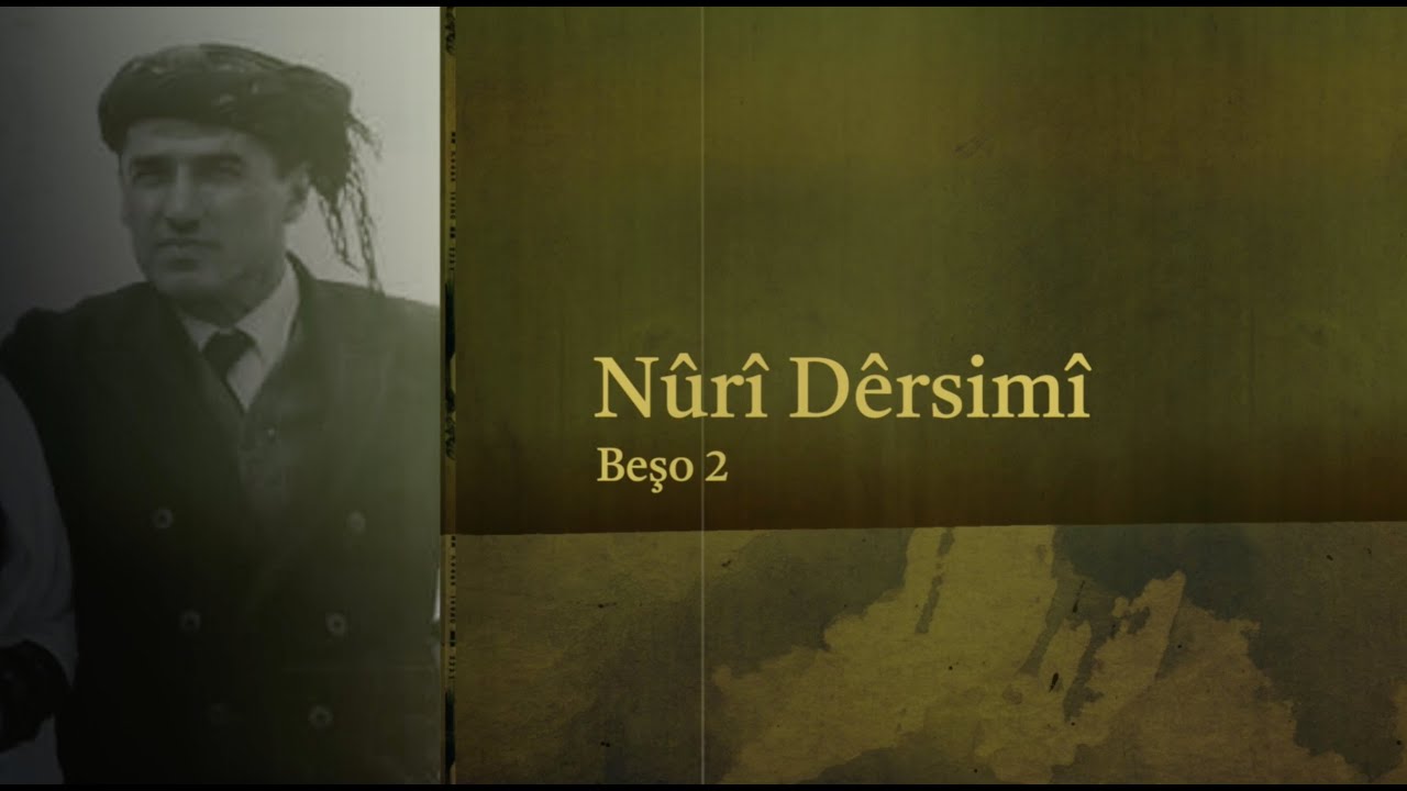 Dokumanter: Dr. Nurî Dêrsimî (Beşo II.) - Dersiminfo.com