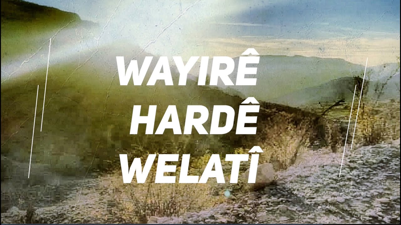 Wayirê Hardê Welatî - Dersiminfo.com